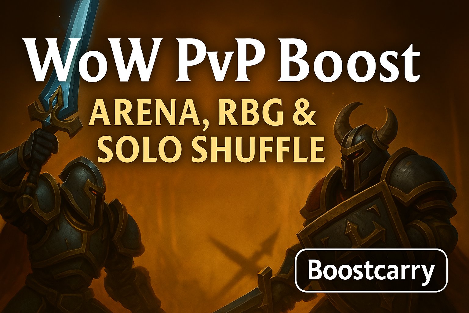 🔥 WoW PvP Boost — Arena & RBG Carry Service | Boostcarry